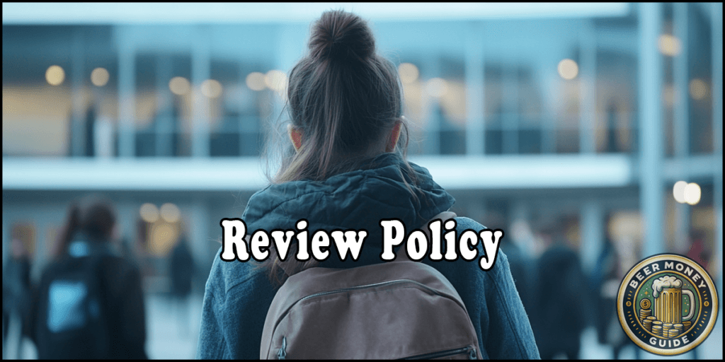 Review Policy - Our Approach to Honest Reviews | Beer Money Guide